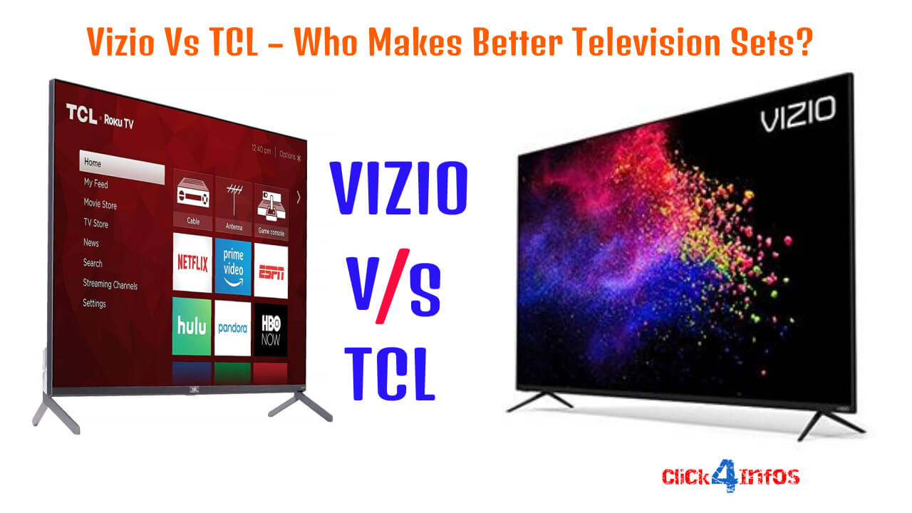 Vizio Vs TCL – Who Makes Better Television Sets?